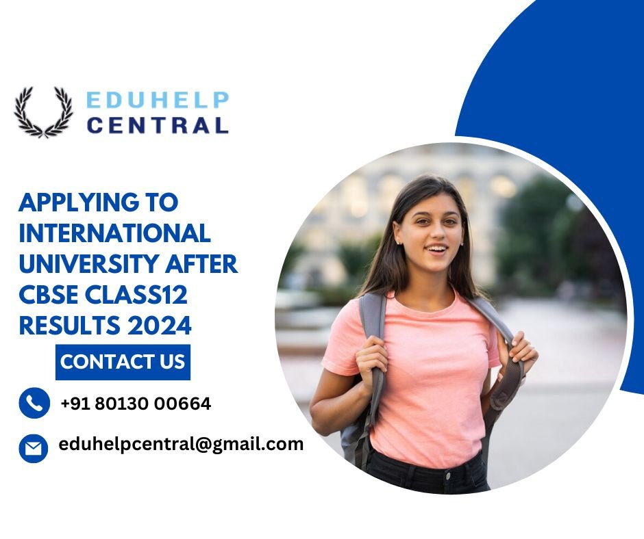 Applying to International university after CBSE class12 results 2024 +91 80130 00664