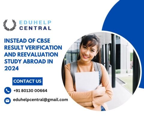 Instead of CBSE result verification and reevaluation study abroad in 2024 +91 80130 00664
